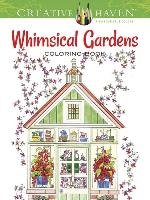 Creative Haven Whimsical Gardens Coloring Book - Cowell Alexandra ...