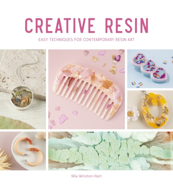 Creative Resin. Easy techniques for contemporary resin art - Mia ...