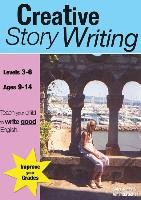 Creative Story Writing (9-14 Years): Teach Your Child to Write Good ...