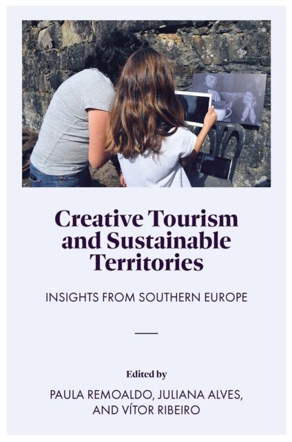 Creative Tourism and Sustainable Territories: Insights from Southern ...