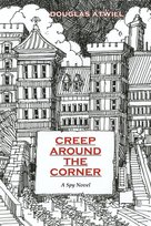 Creep Around the Corner - Atwill Douglas | Książka w Empik