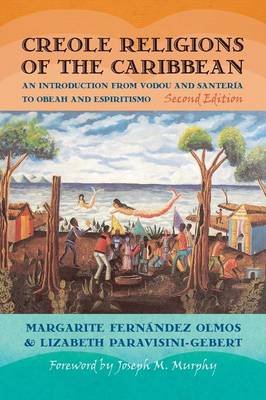 Creole Religions of the Caribbean. An Introduction from Vodou and ...