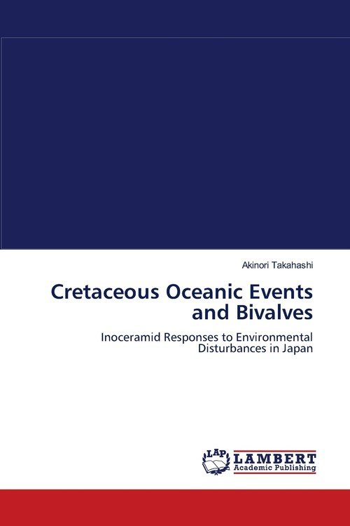 Cretaceous Oceanic Events and Bivalves - Takahashi Akinori | Książka w ...