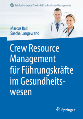 Crew Resource Management für Führungskräfte im Gesundheitswesen ...