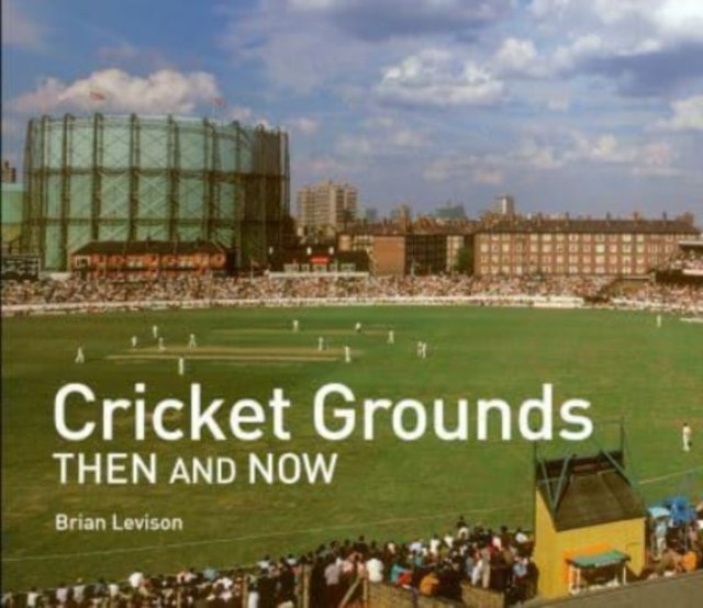 Cricket Grounds Then and Now - Brian Levison | Książka w Empik