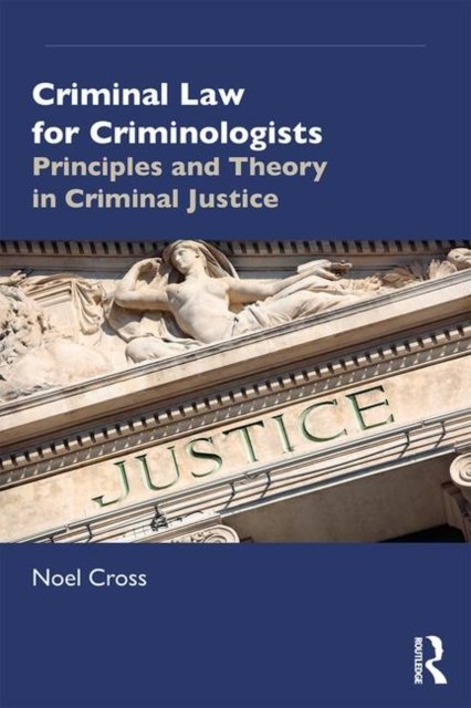 Criminal Law for Criminologists. Principles and Theory in Criminal ...