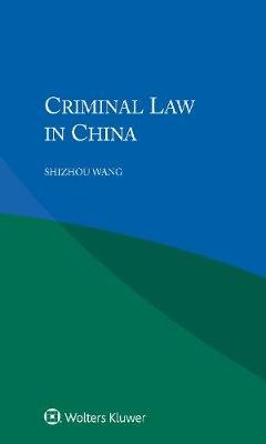 Criminal Law in China - Wang Shizhou | Książka w Empik