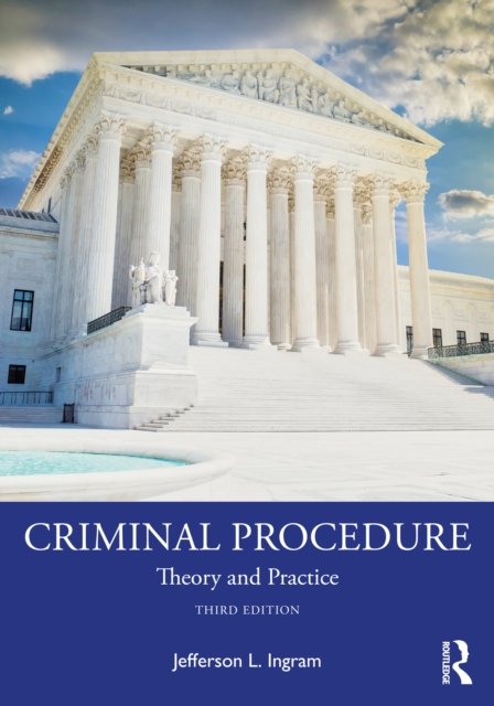 Criminal Procedure: Theory and Practice - Jefferson L. Ingram | Książka ...