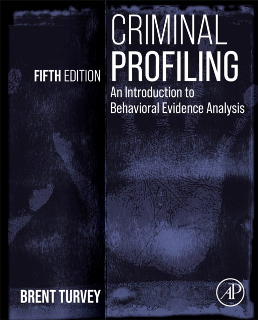 Criminal Profiling: An Introduction to Behavioral Evidence Analysis ... Criminal Profiling: An Introduction to Behavioral Evidence Analysis ...