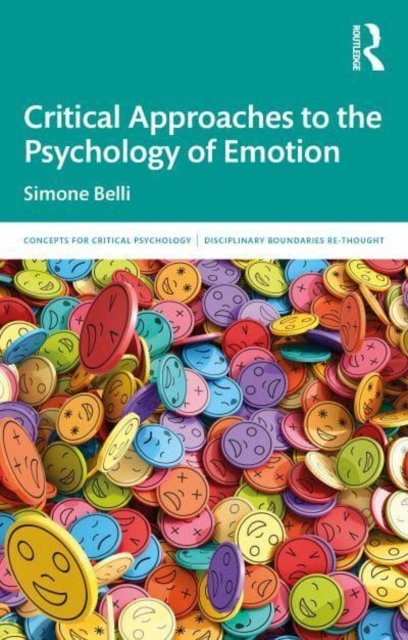 Critical Approaches to the Psychology of Emotion - Taylor & Francis Ltd ...