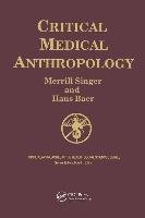 Critical Medical Anthropology - Singer Merrill | Książka w Empik
