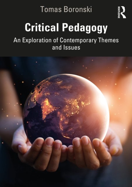 Critical Pedagogy: An Exploration of Contemporary Themes and Issues ...