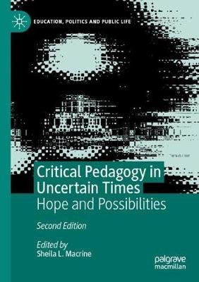 Critical Pedagogy in Uncertain Times: Hope and Possibilities - Sheila L ...
