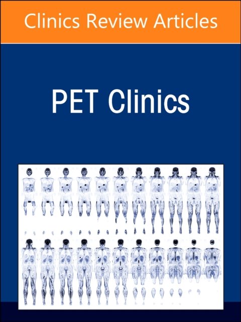 Critical Role of PET in Assessing Age Related Disorders, An Issue of ...