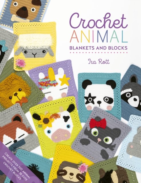 Crochet Animal Blankets and Blocks: Create over 100 animal projects ...