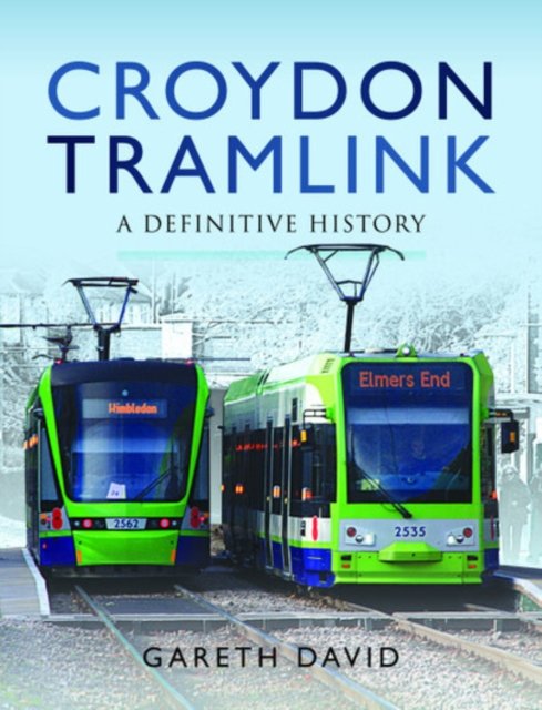 Croydon Tramlink: A Definitive History - Gareth David | Książka w Empik