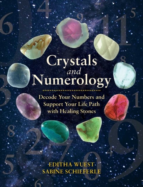 Crystals and Numerology. Decode Your Numbers and Support Your Life Path ...