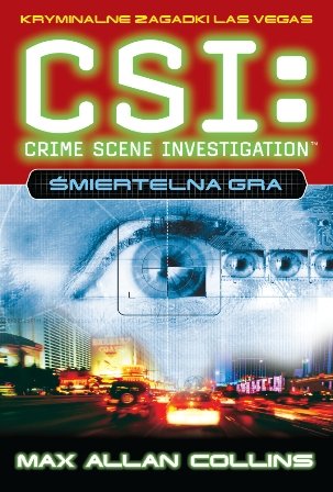 CSI: Kryminalne zagadki Las Vegas. Śmiertelna gra - Collins Max Allan ...