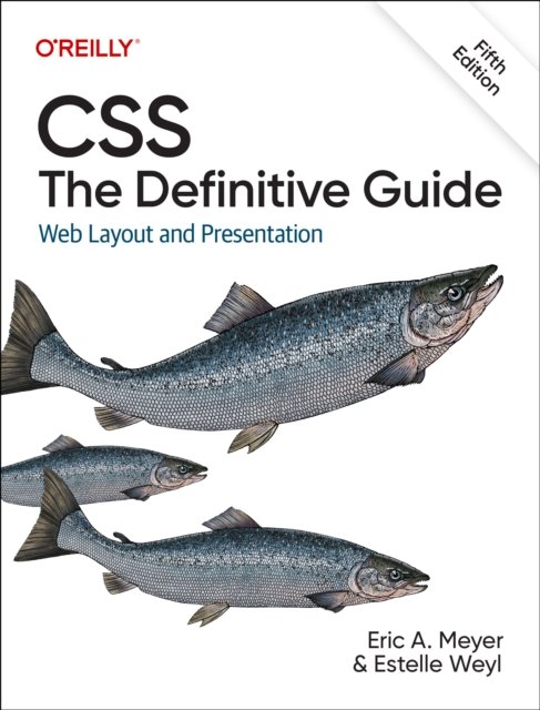 CSS: The Definitive Guide: Web Layout and Presentation - Meyer Eric ...
