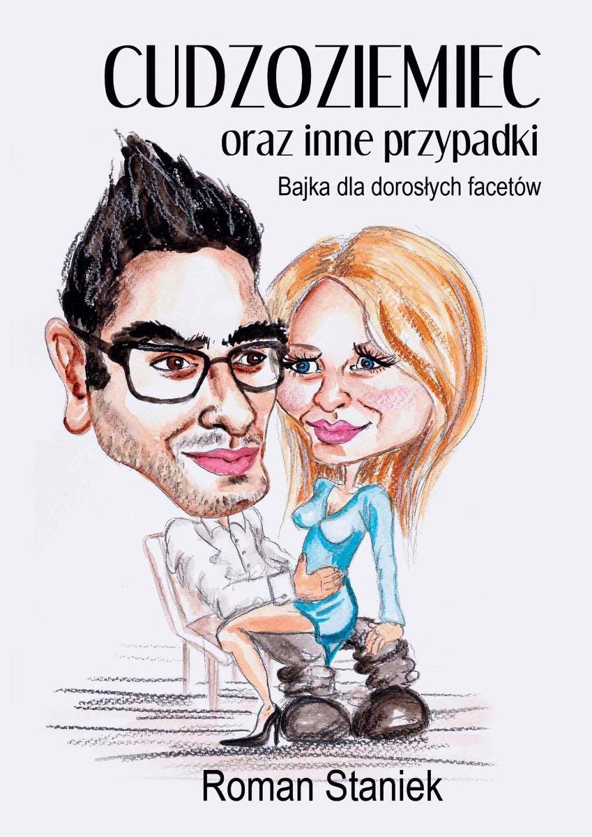 Cudzoziemiec oraz inne przypadki. Bajka dla dorosłych facetów - ebook ...