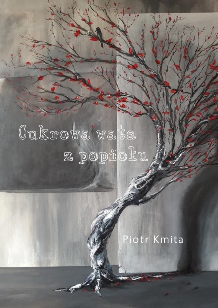 Cukrowa wata z popiołu - Piotr Kmita | Książka w Empik