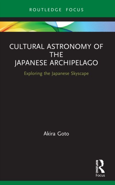 Cultural Astronomy of the Japanese Archipelago Exploring the Japanese ...