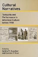Cultural Narratives: Textuality and Performance in American Culture ...