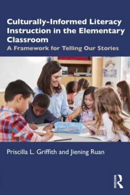 Culturally Informed Literacy Instruction in the Elementary Classroom: A ...