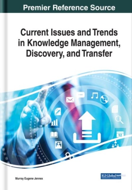 Current Issues and Trends in Knowledge Management, Discovery, and Transfer - Opracowanie ...