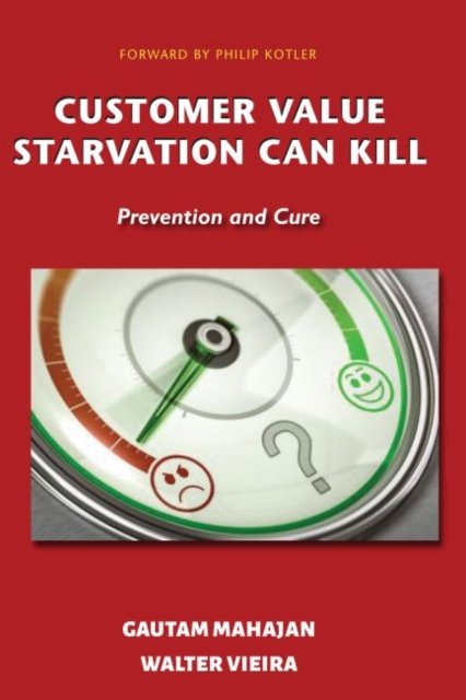 Customer Value Starvation Can Kill: Prevention and Cure - Opracowanie zbiorowe | Książka w Empik