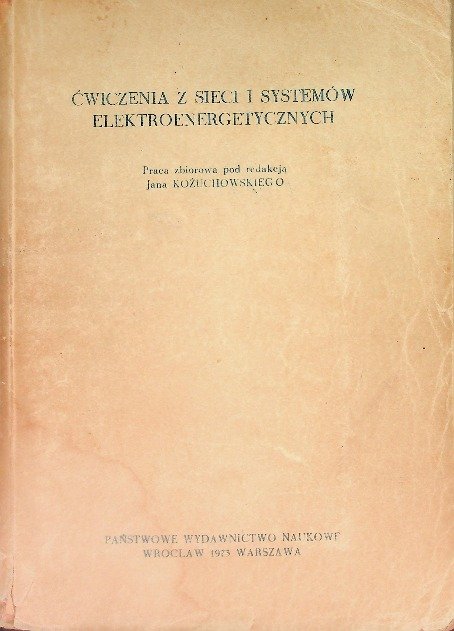 Ćwiczenia z sieci i systemów elektroenergetycznych - Opracowanie zbiorowe | Książka w Empik