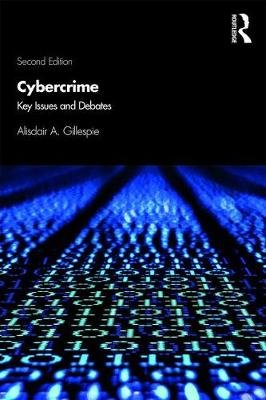 Cybercrime: Key Issues and Debates - Alisdair A. Gillespie | Książka w ...
