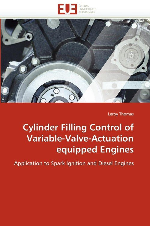 Cylinder Filling Control of Variable-Valve-Actuation Equipped Engines - Thomas Leroy | Książka w ...