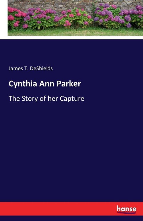 Cynthia Ann Parker - Deshields James T. | Książka w Empik
