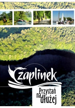 Czaplinek przystań na dłużej - Opracowanie zbiorowe | Książka w Empik