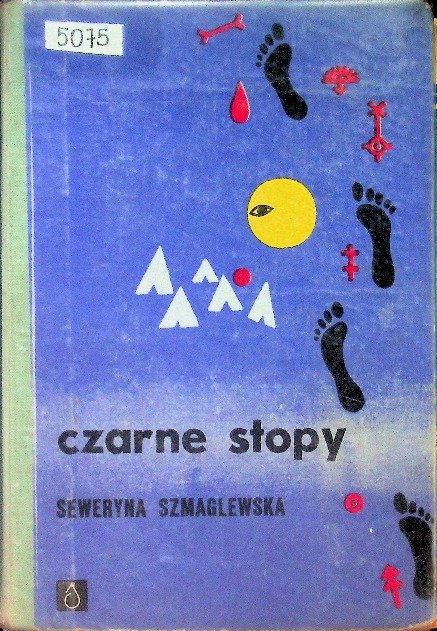 Czarne stopy - Szmaglewska Seweryna | Książka w Empik