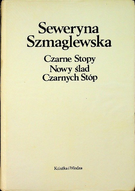 Czarne Stopy Nowy ślad Czarnych Stóp - Szmaglewska Seweryna | Książka w ...