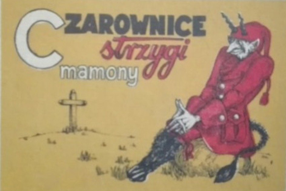 Czarownice, strzygi, mamony czyli wierzenia i zabobony ludu ...