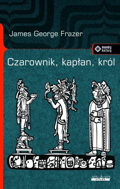 Czarownik, kapłan, król - Frazer James George | Książka w Empik