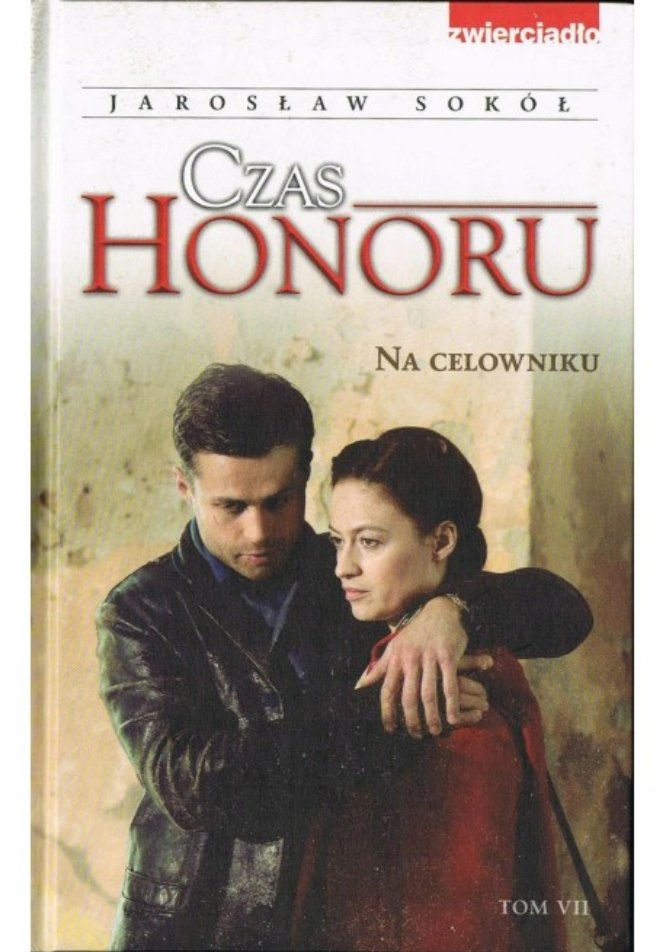 Czas honoru. Na celowniku tom VII Jarosław Sokół - Autor nieznany ...