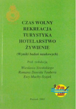 Czas wolny rekreacja turystyka hotelarstwo żywienie Wyniki badań naukowych - | Książka w Empik