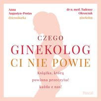 O menopauzie. Czego ginekolog Ci nie powie - Oleszczuk Tadeusz ...