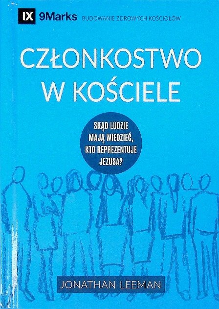 Członkostwo w kościele - Jonathan Leeman | Książka w Empik