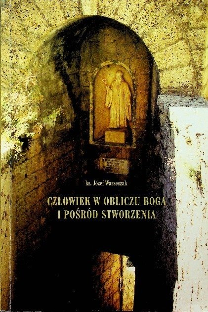 Człowiek w obliczu Boga i pośród stworzenia - W opisie | Książka w Empik