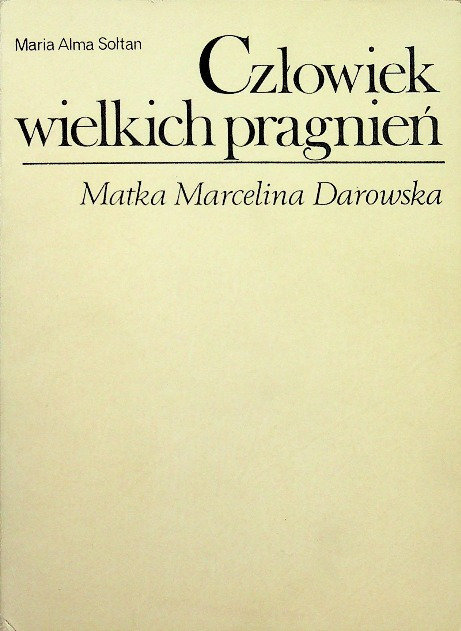 Człowiek wielkich pragnień Matka Marcelina Darowska - Opracowanie ...