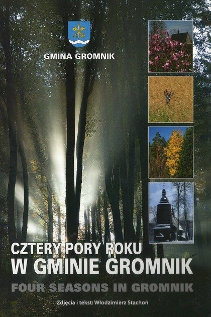 Cztery pory roku w gminie Gromnik - Opracowanie zbiorowe | Książka w Empik