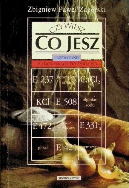 Czy wiesz co jesz Przewodnik po dodatkach do żywności - Opracowanie ...