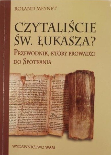 Czytaliście św Łukasza Przewodnik który prowadzi do spotkania - Meynet ...
