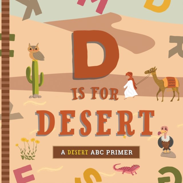 D Is for Desert: An ABC Desert Primer - Ashley Marie Mireles | Książka ...