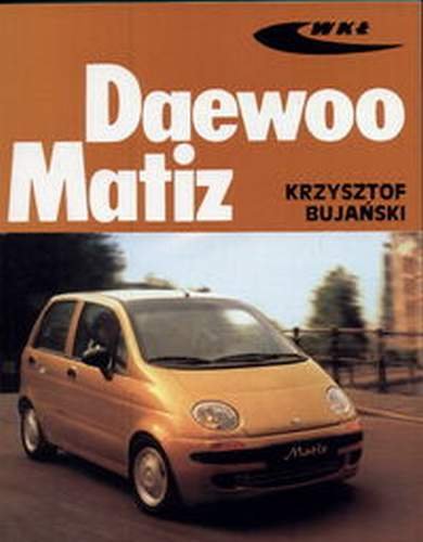 Daewoo FSO Matiz - Bujański Krzysztof | Książka w Empik